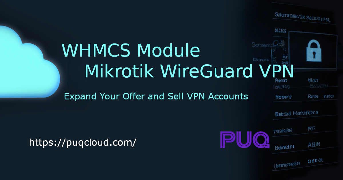 WHMCS Module Mikrotik WireGuard VPN: Expand IT Services Seamlessly